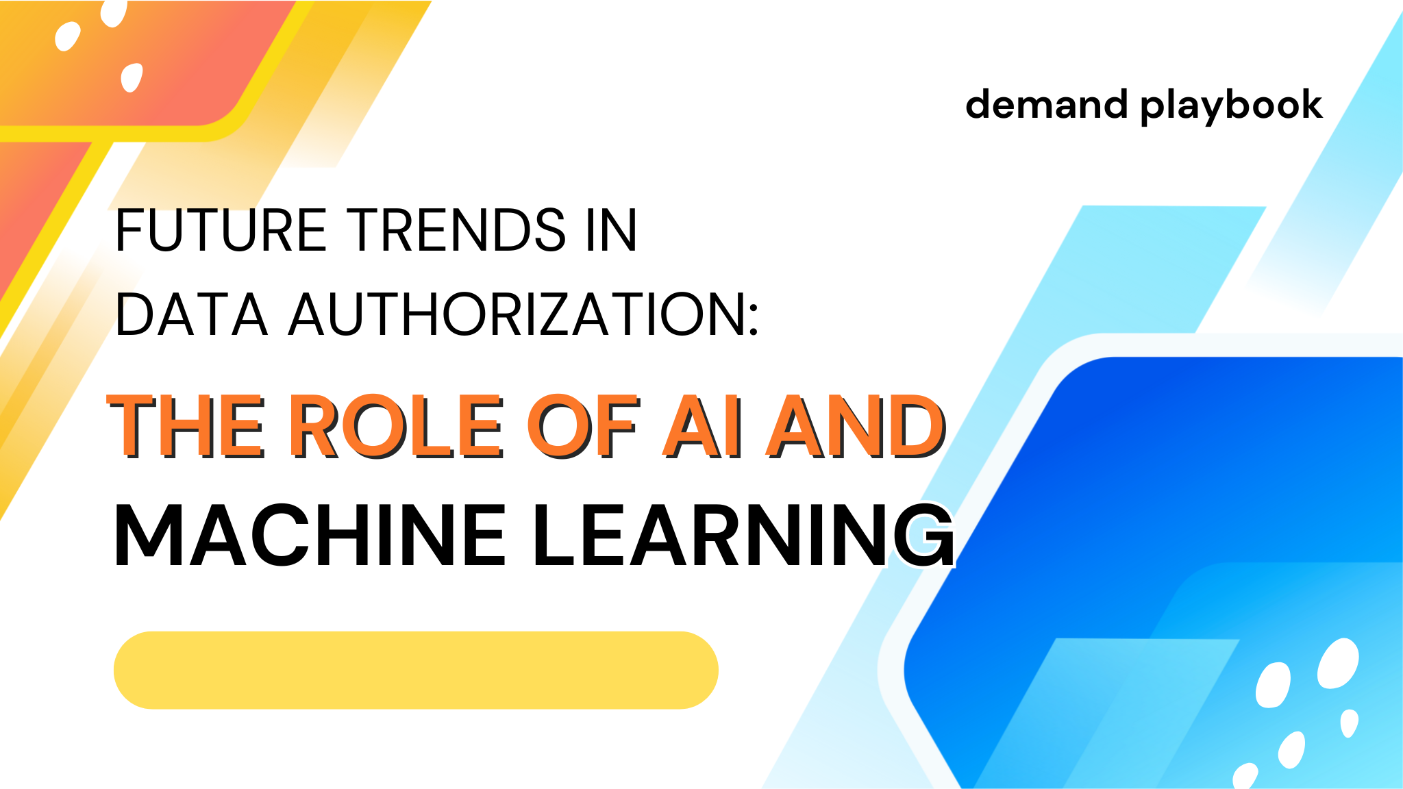 Future Trends in Data Authorization| Demand Playbook